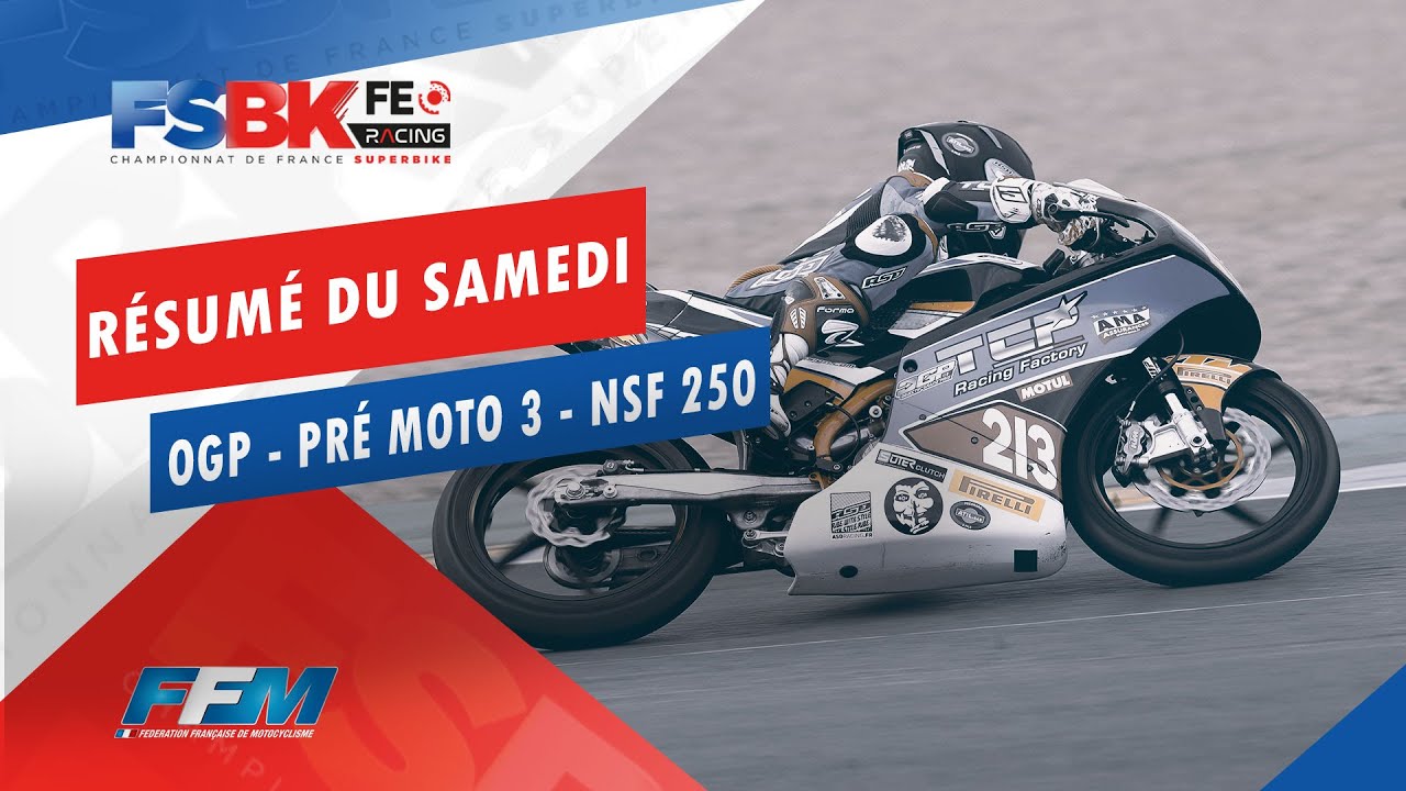 // RÉSUMÉ DU SAMEDI OGP PRÉ MOTO 3 NSF 250 NOGARO // - FSBK